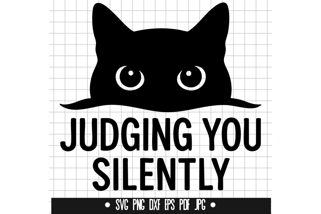 Cat Svg, Judging You Svg, Funny Cat Svg, Silent Cat Svg, Pet Svg, Cat ...
