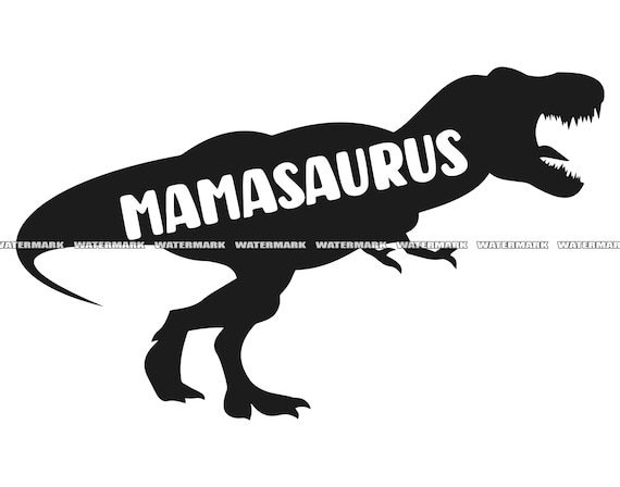 Mamasaurus SVG Mamasaurus Cut File Mamasaurus DXF - Etsy