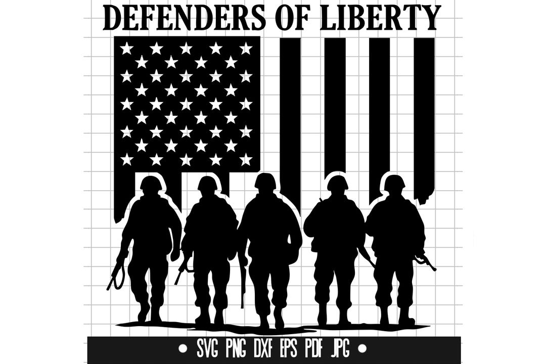 Defenders of Liberty Svg, Army Svg, Soldiers Svg, Patriotic Svg ...