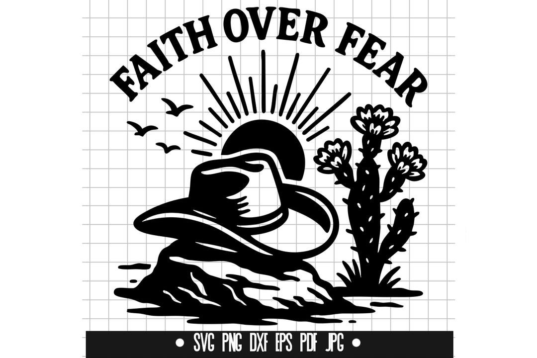 Faith Over Fear Svg, Western Hat Svg, Desert Svg, Sunrise Svg ...