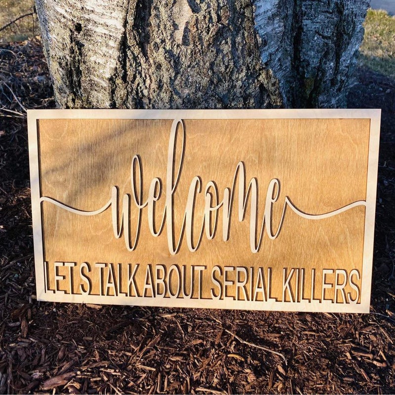 Welcome Serial Killers Sign - Etsy