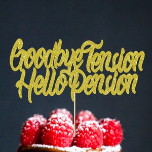 Goodbye Tension Hello Pension Cake Topper Personalized Cake | Etsy