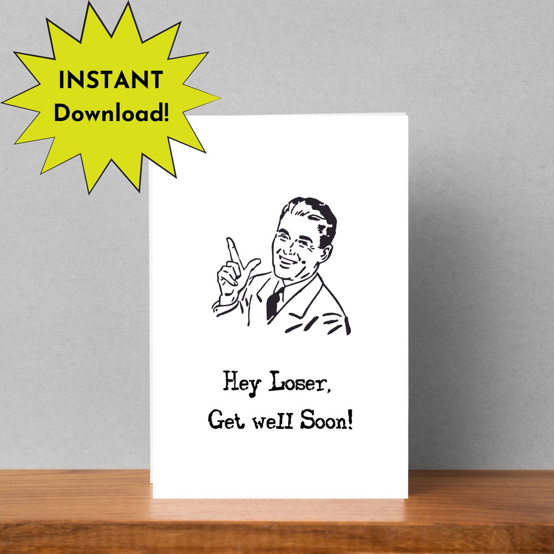 Hey Loser Get Well Soon Vintage Art Get Well Soon Card, After Surgery ...