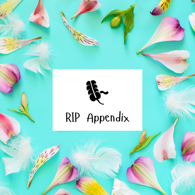 RIP Appendix, Appendectomy Card, Instant Print Card, Appendix Removal ...