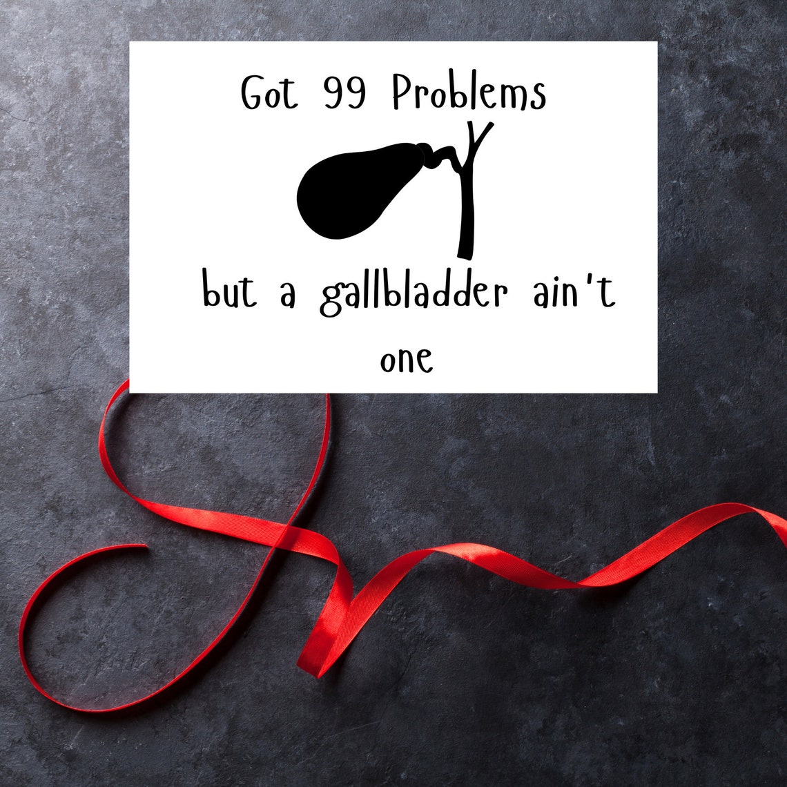 Got 99 Problems but a Gallbladder Ain't One, Gallbladder Surgery ...