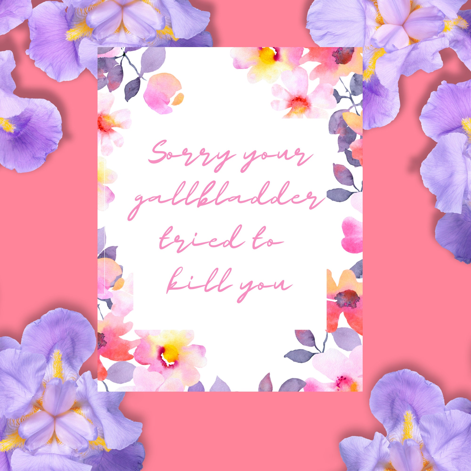 Floral Gallbladder Card Sorry Your Gallbladder Tried to Kill - Etsy