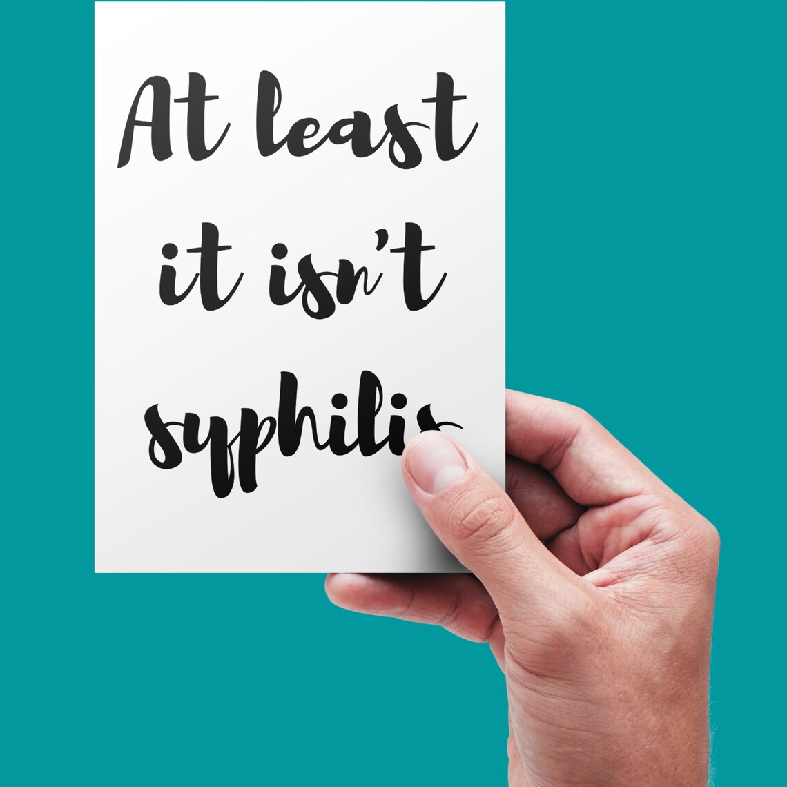 At Least It Isn't Syphilis Card, Get Well Card, Sympathy Card, After ...