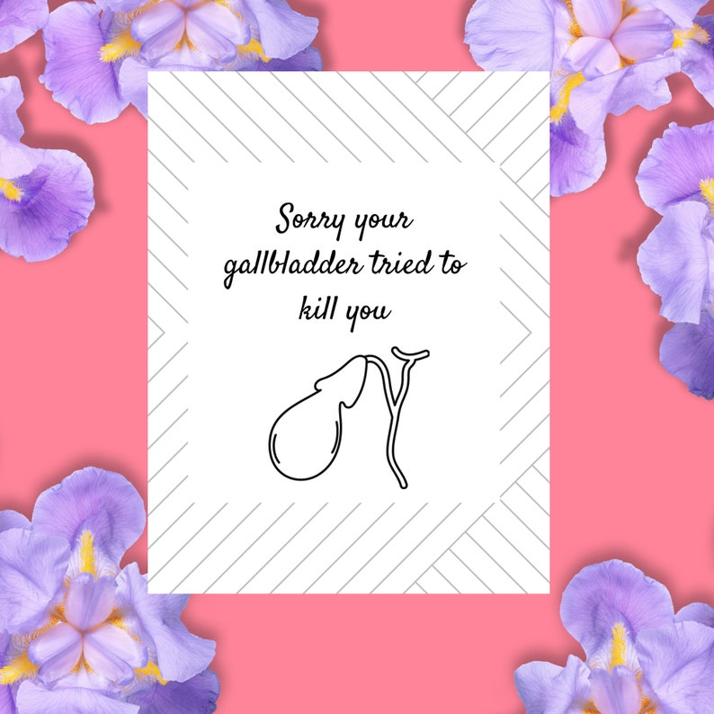 Gallbladder Card Sorry Your Gallbladder Tried to Kill You, Funny ...