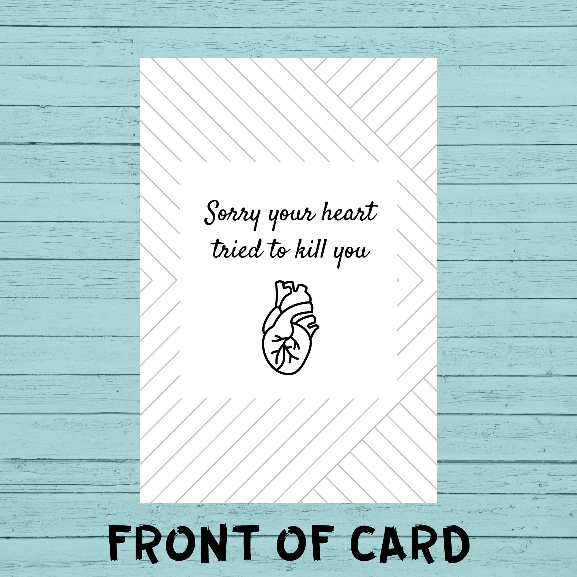 Sorry Your Heart Tried to Kill You 4"x6" Instant Print Card, Heart ...