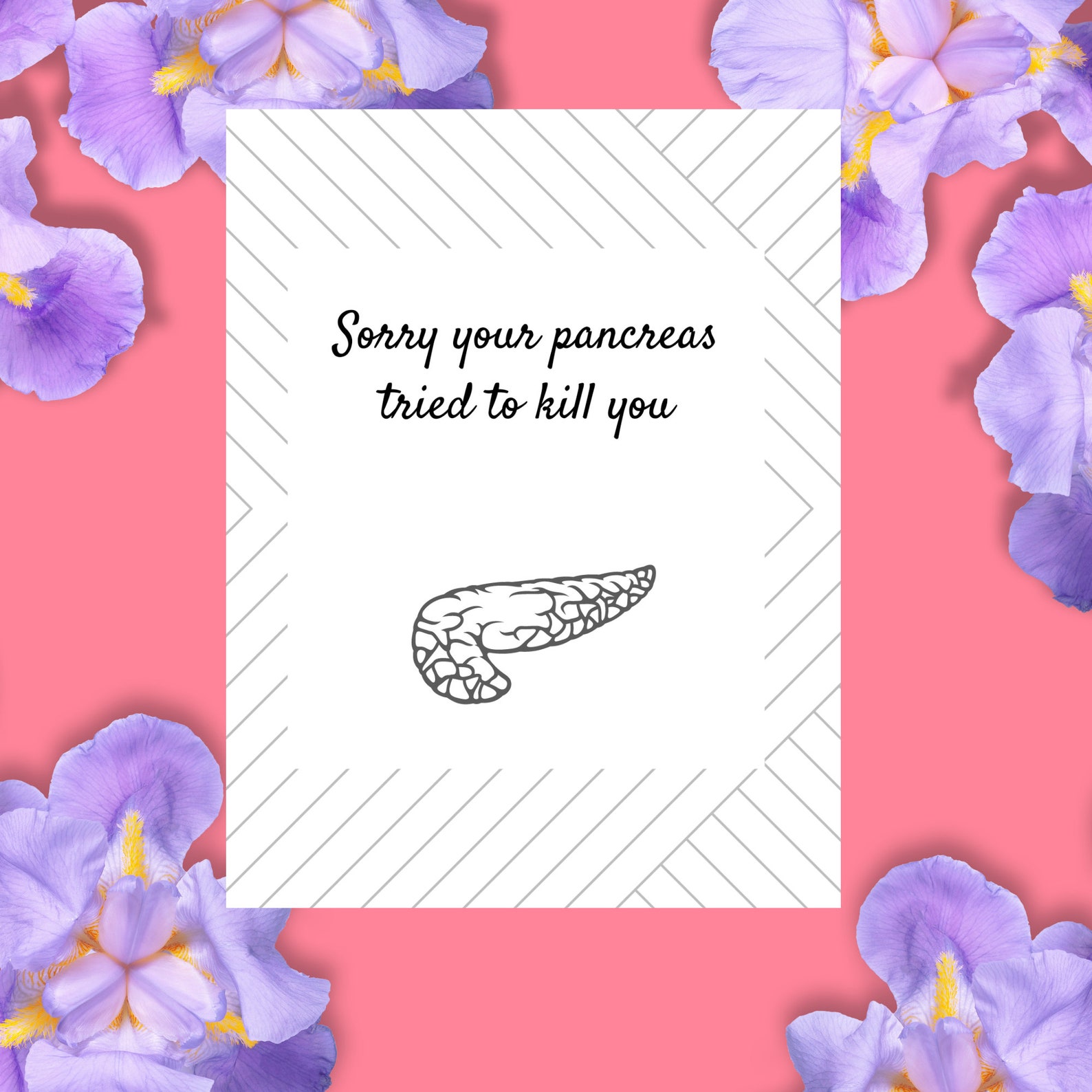 Sorry Your Pancreas Tried to Kill You Instant Print Card, Card for ...