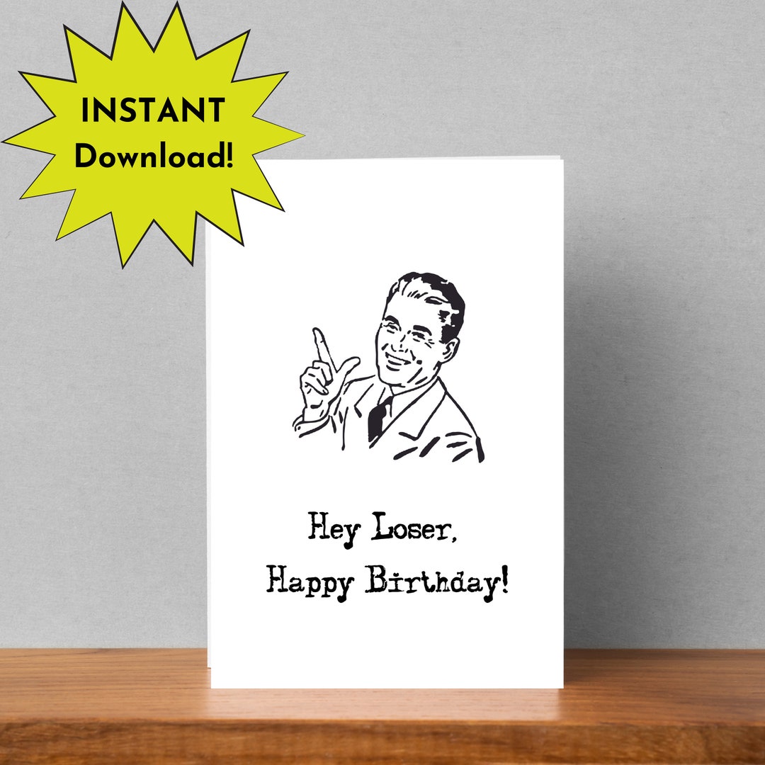 Hey Loser, Happy Birthday Vintage Art Inspired Card, Digital Birthday ...