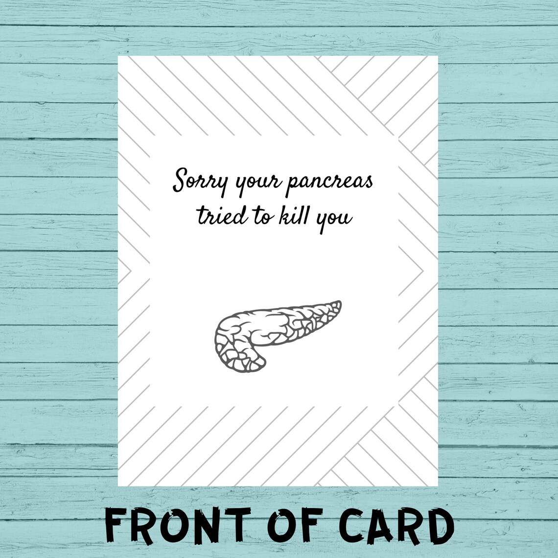 Sorry Your Pancreas Tried to Kill You Instant Print Card, Card for ...