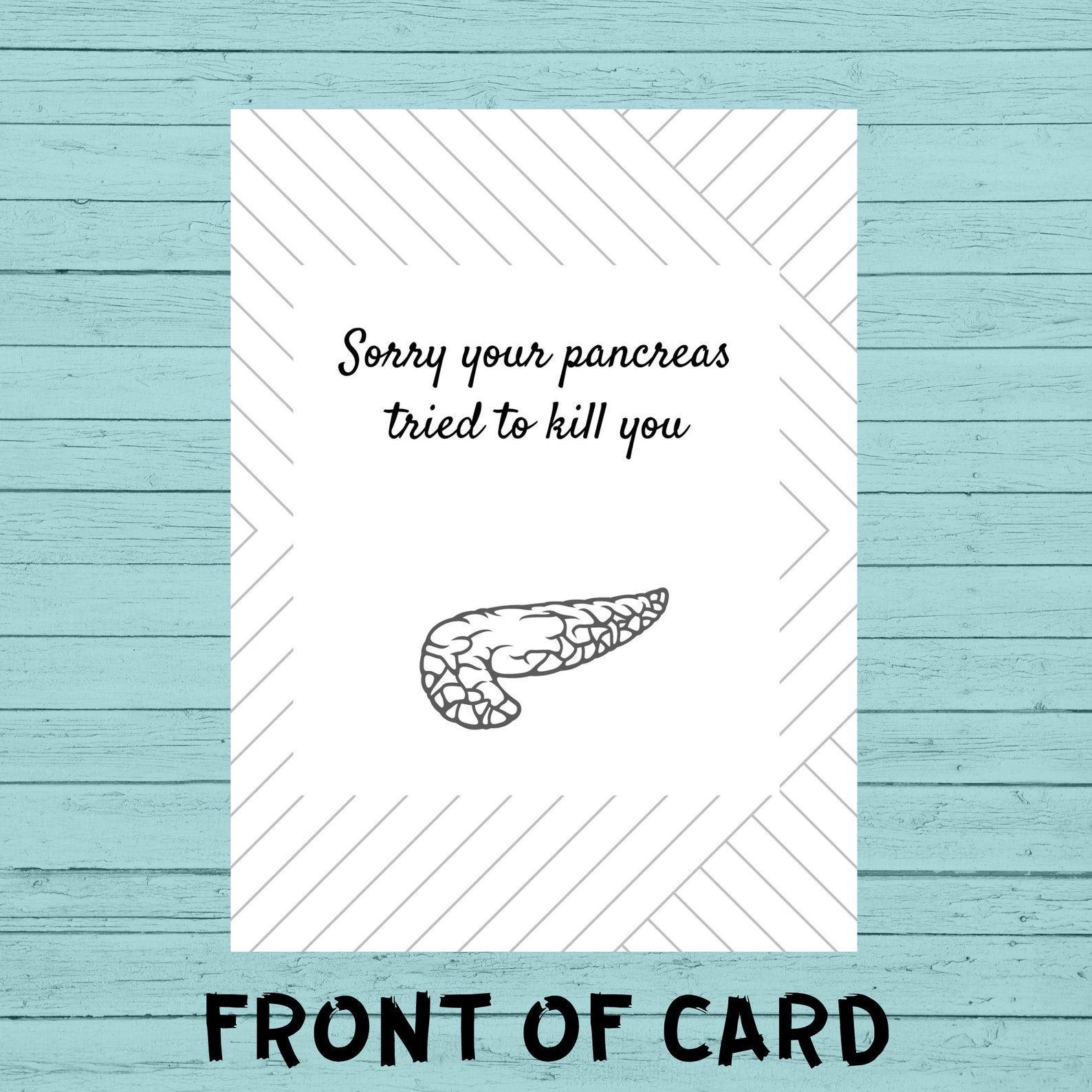Sorry Your Pancreas Tried to Kill You Instant Print Card, Card for ...