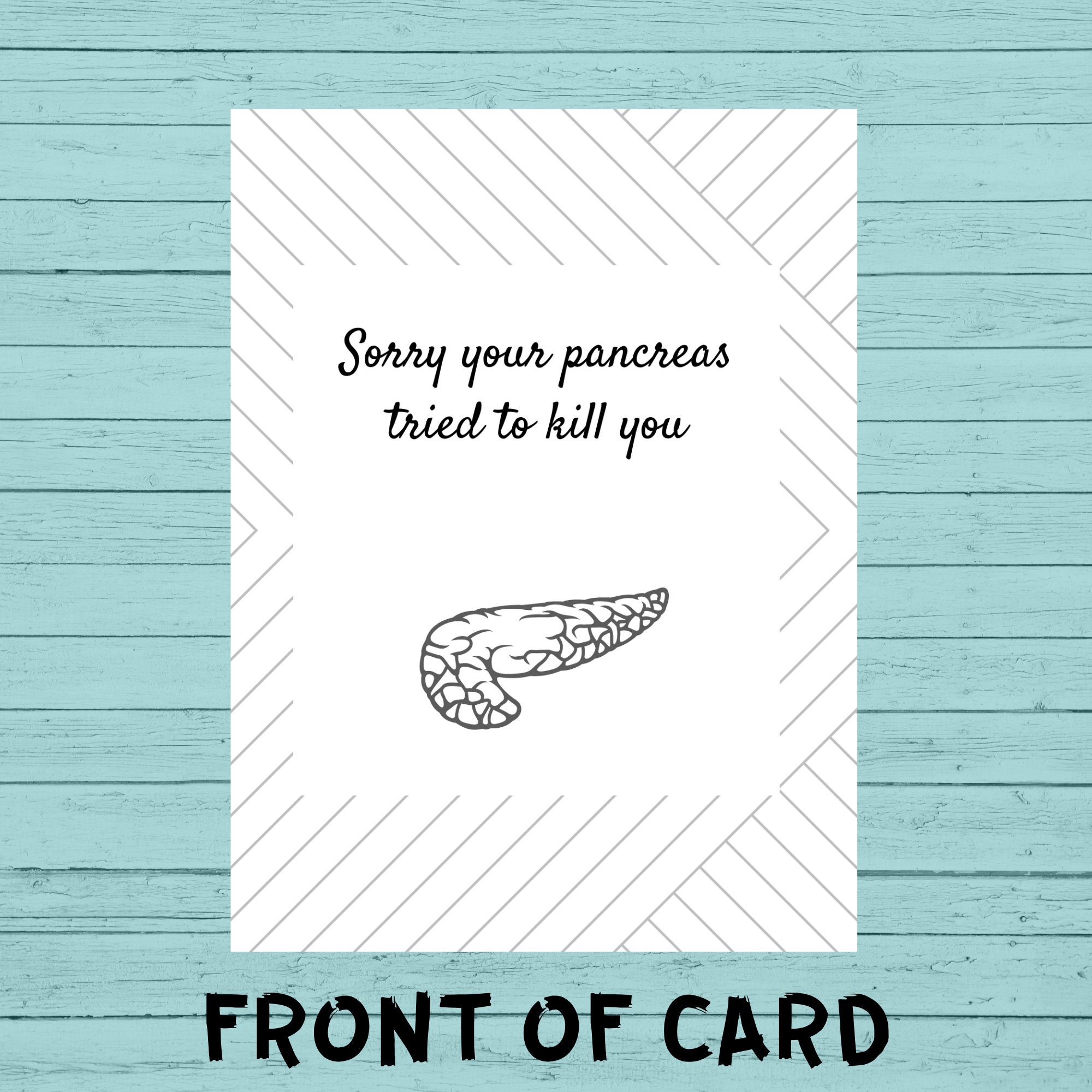 Sorry Your Pancreas Tried to Kill You Instant Print Card, Card for ...