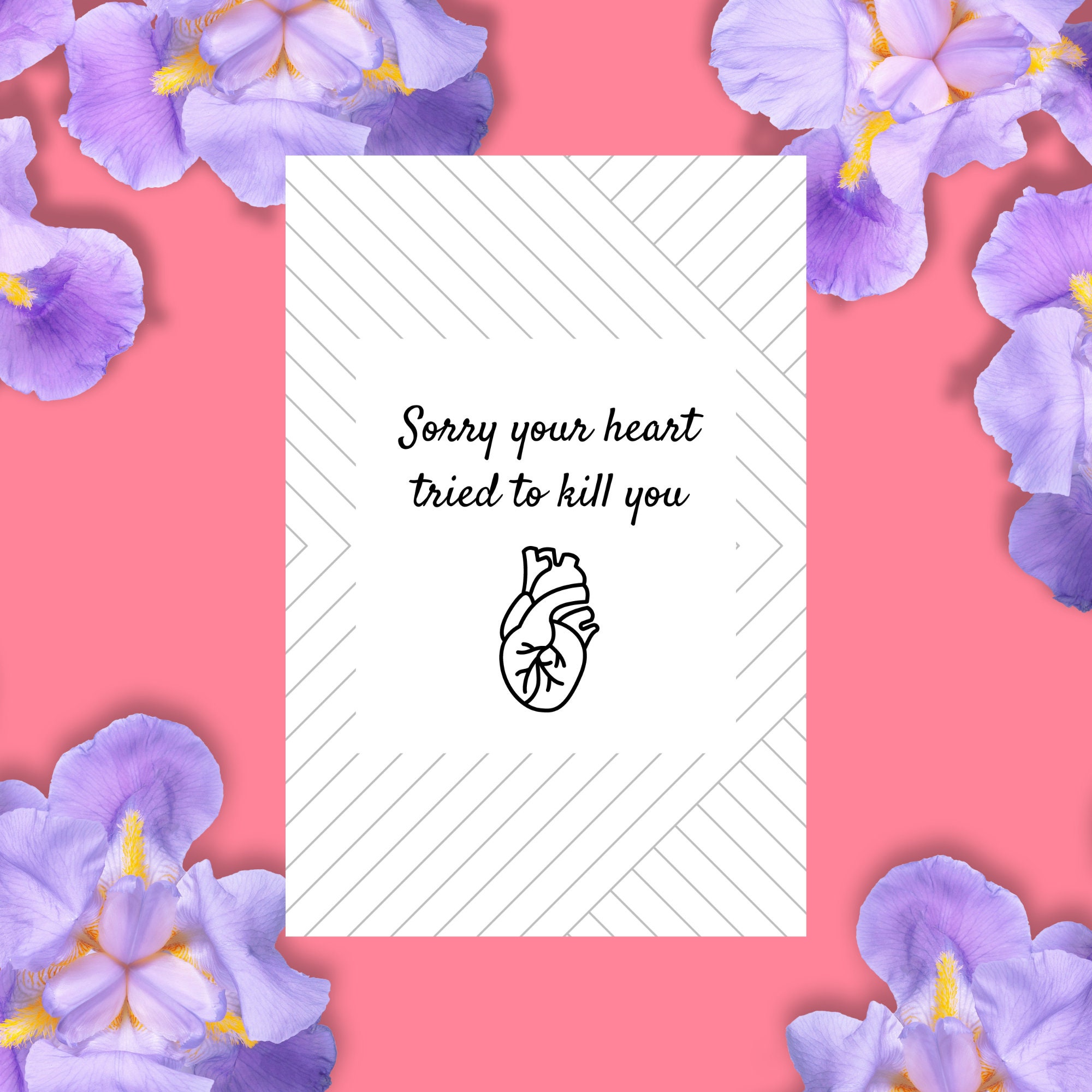 Sorry Your Heart Tried to Kill You 4"x6" Instant Print Card, Heart ...