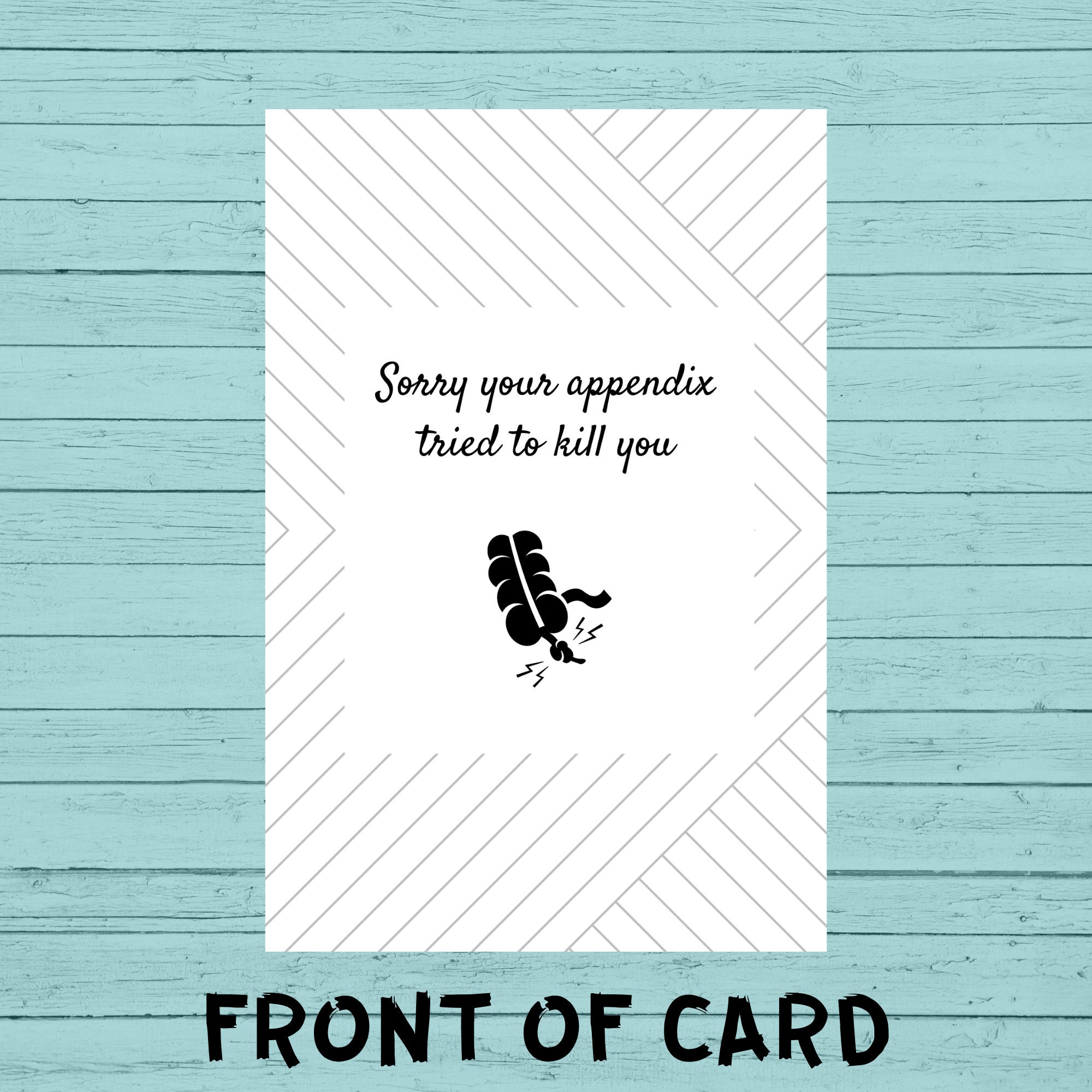 Sorry Your Appendix Tried to Kill You 4"x6" Instant Print Card ...