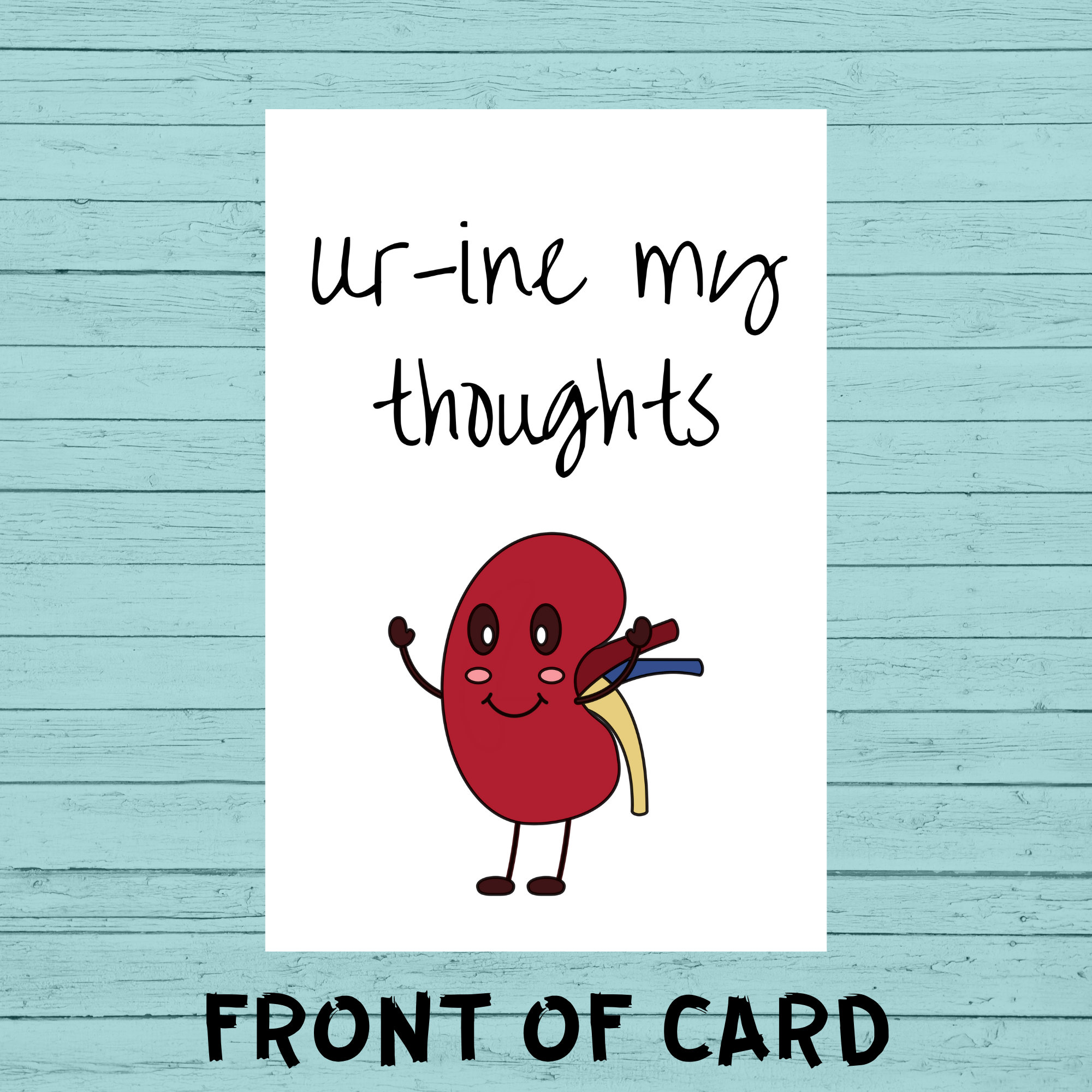 Happy Kidney Ur-ine My Thoughts Medical Pun Instant Print - Etsy