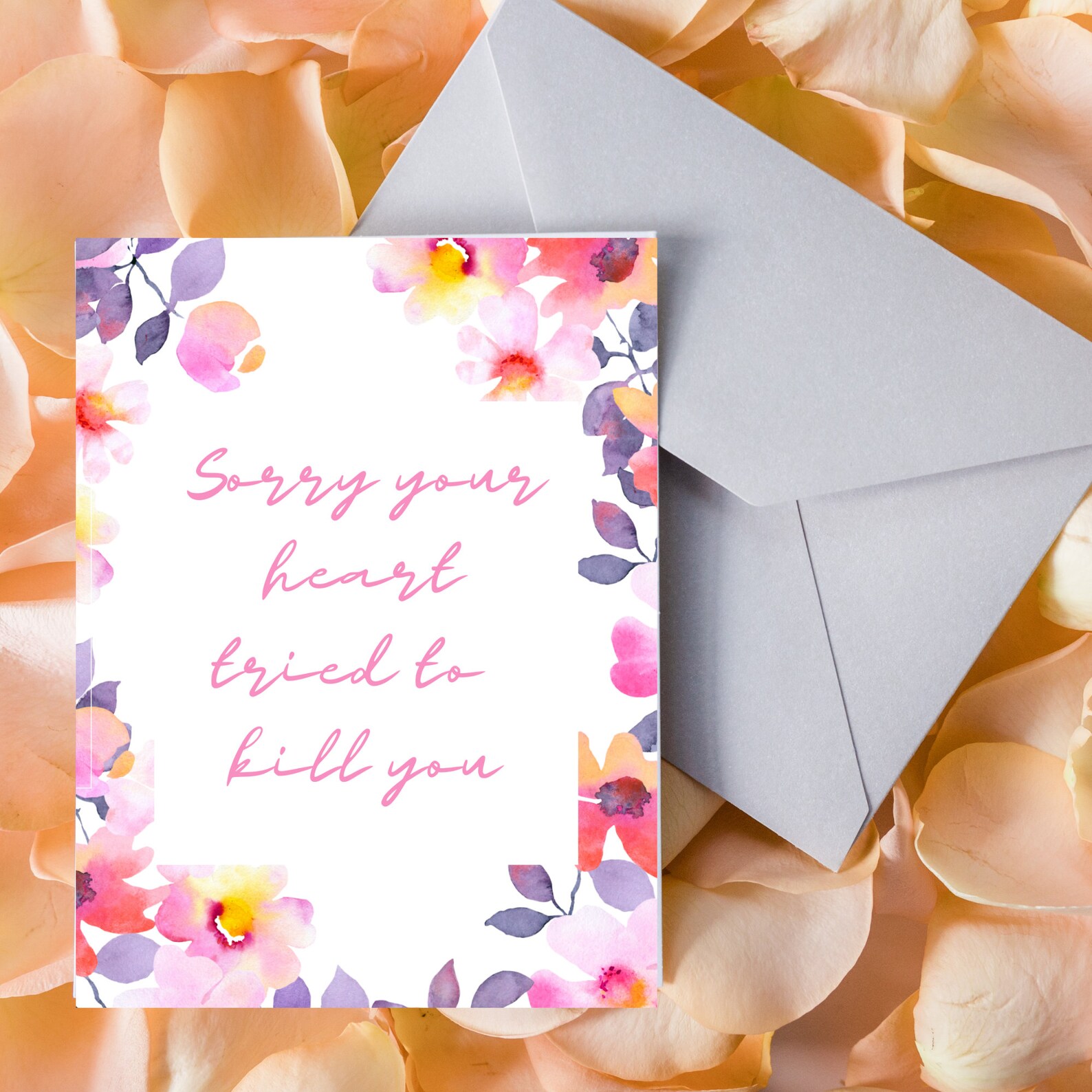 Floral Sorry Your Heart Tried to Kill You 4x6 Instant Print Card, Heart ...