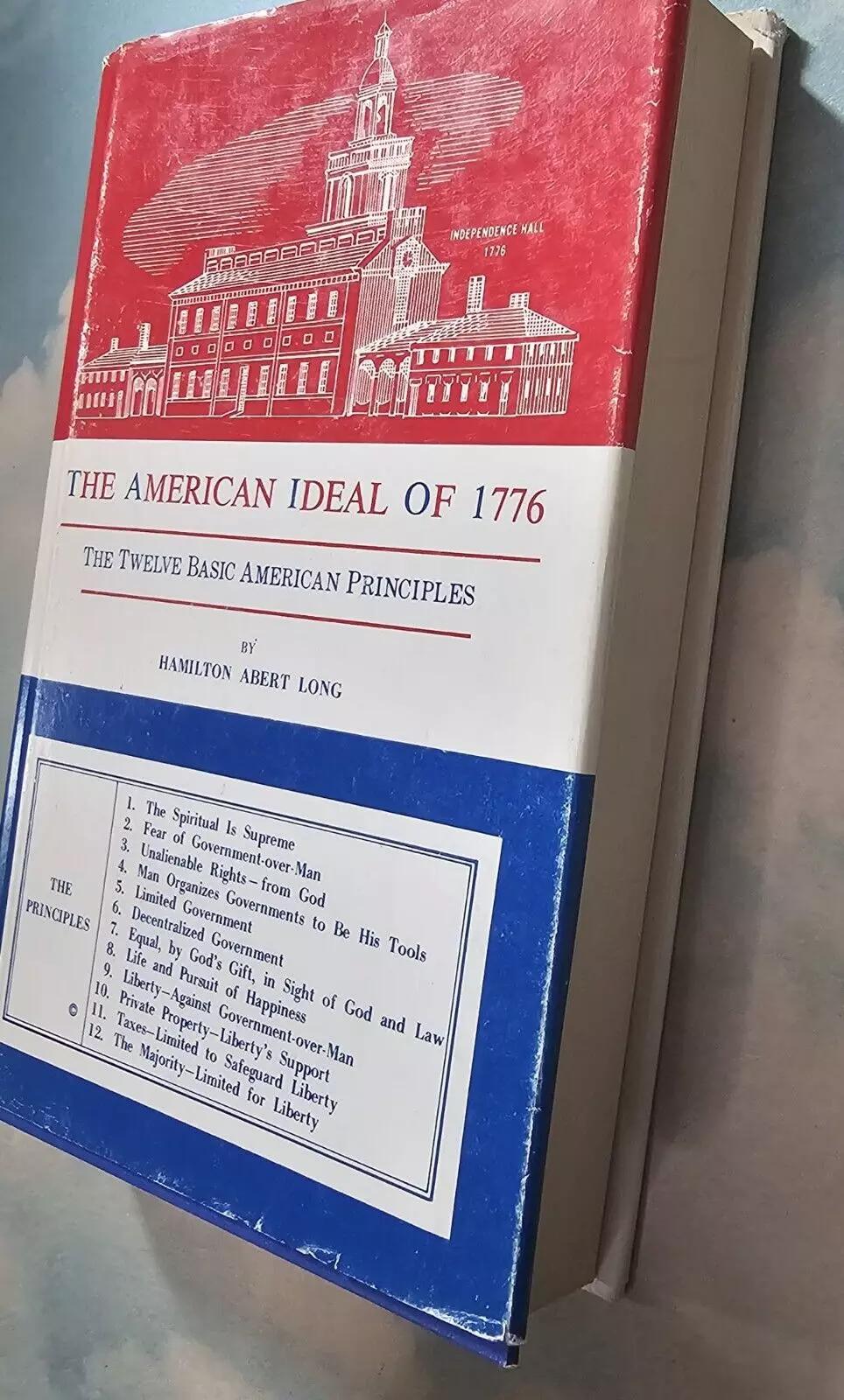 The American Ideal of 1776 the Twelve Basic American Hamilton Abert ...