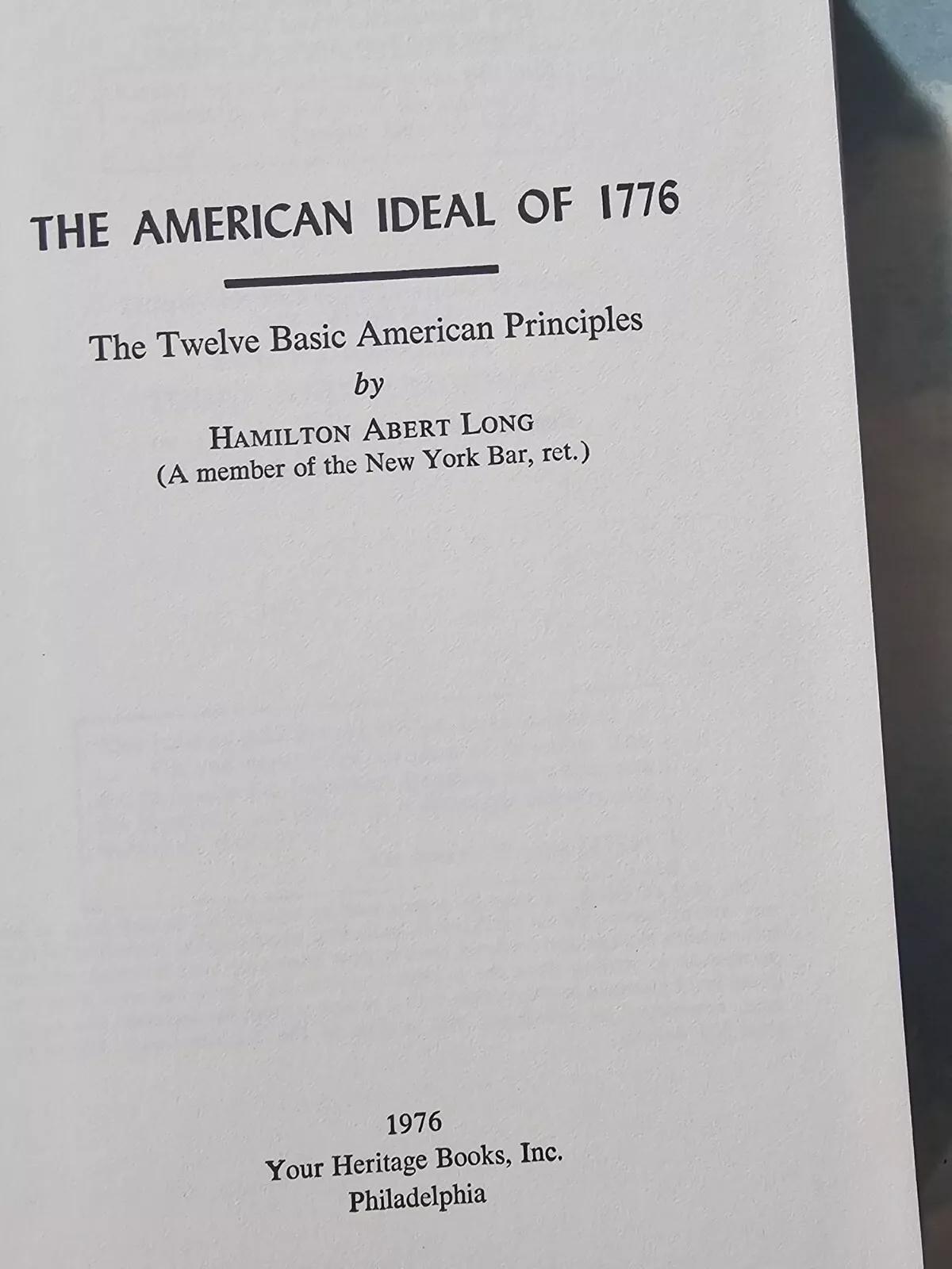 The American Ideal of 1776 the Twelve Basic American Hamilton Abert ...
