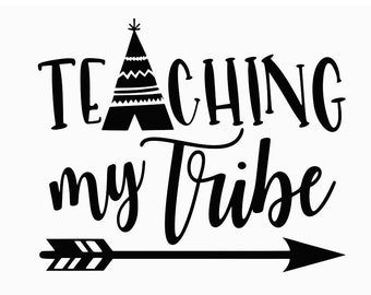 Teaching My Tribe Svg, Teacher Svg, Teaching Svg, Teach Svg, Tribe Svg ...