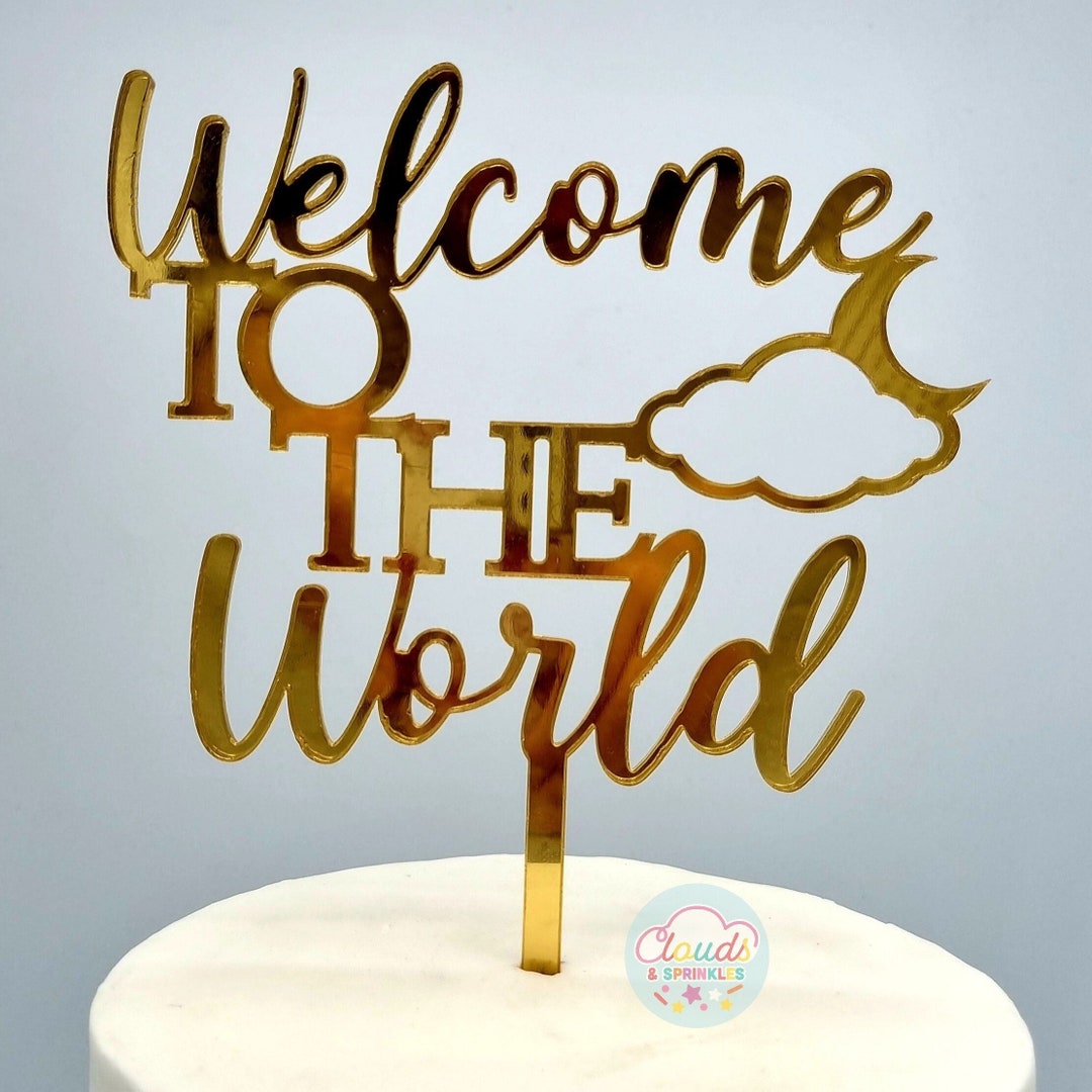 Welcome to the World Cake Topper | Various Sizes & Colours - Etsy