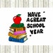 Have a Great School Year Card Print. Happy First Day of School Gift ...