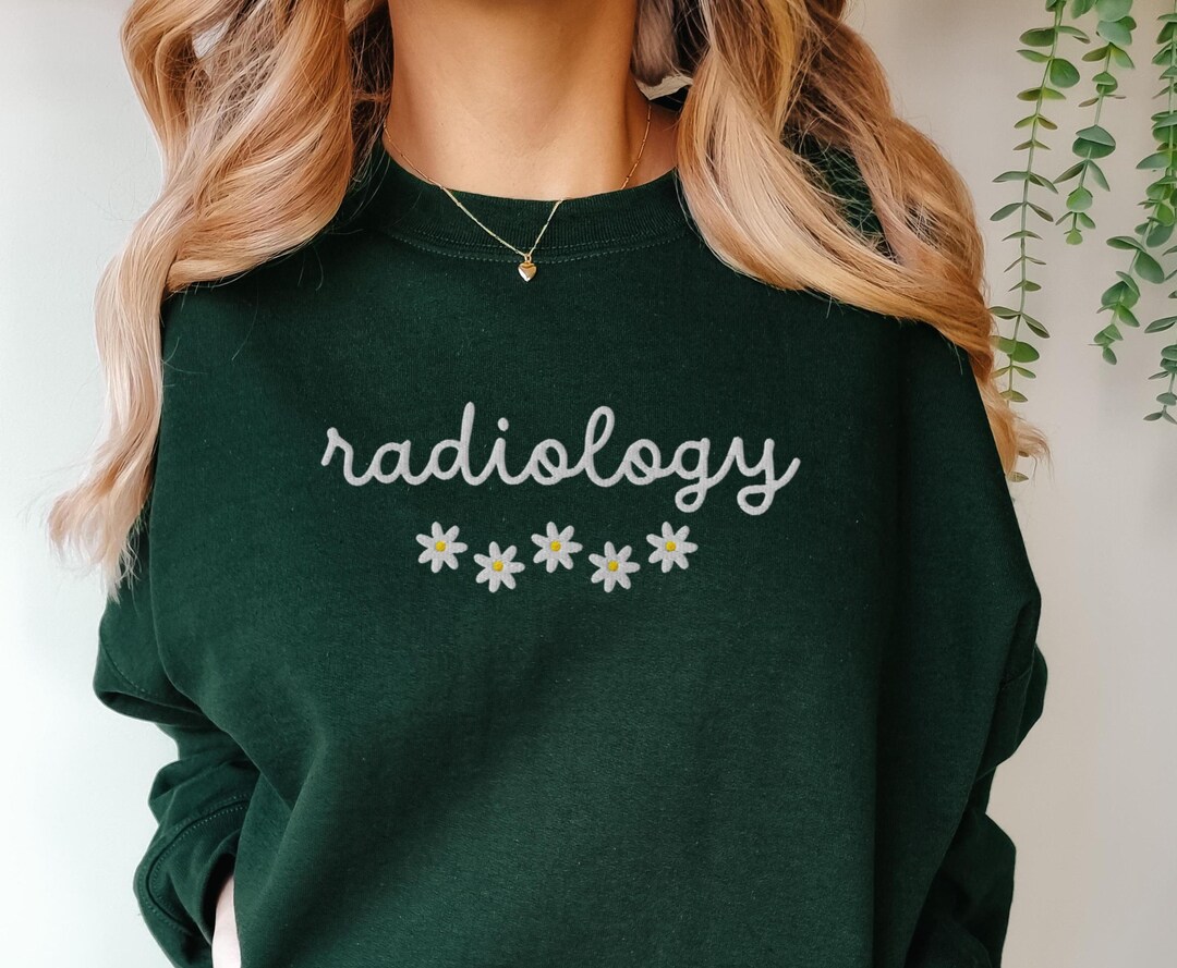 EMBROIDERED Radiology Flower Sweatshirt, Cute Radiologist Sweat Shirt ...