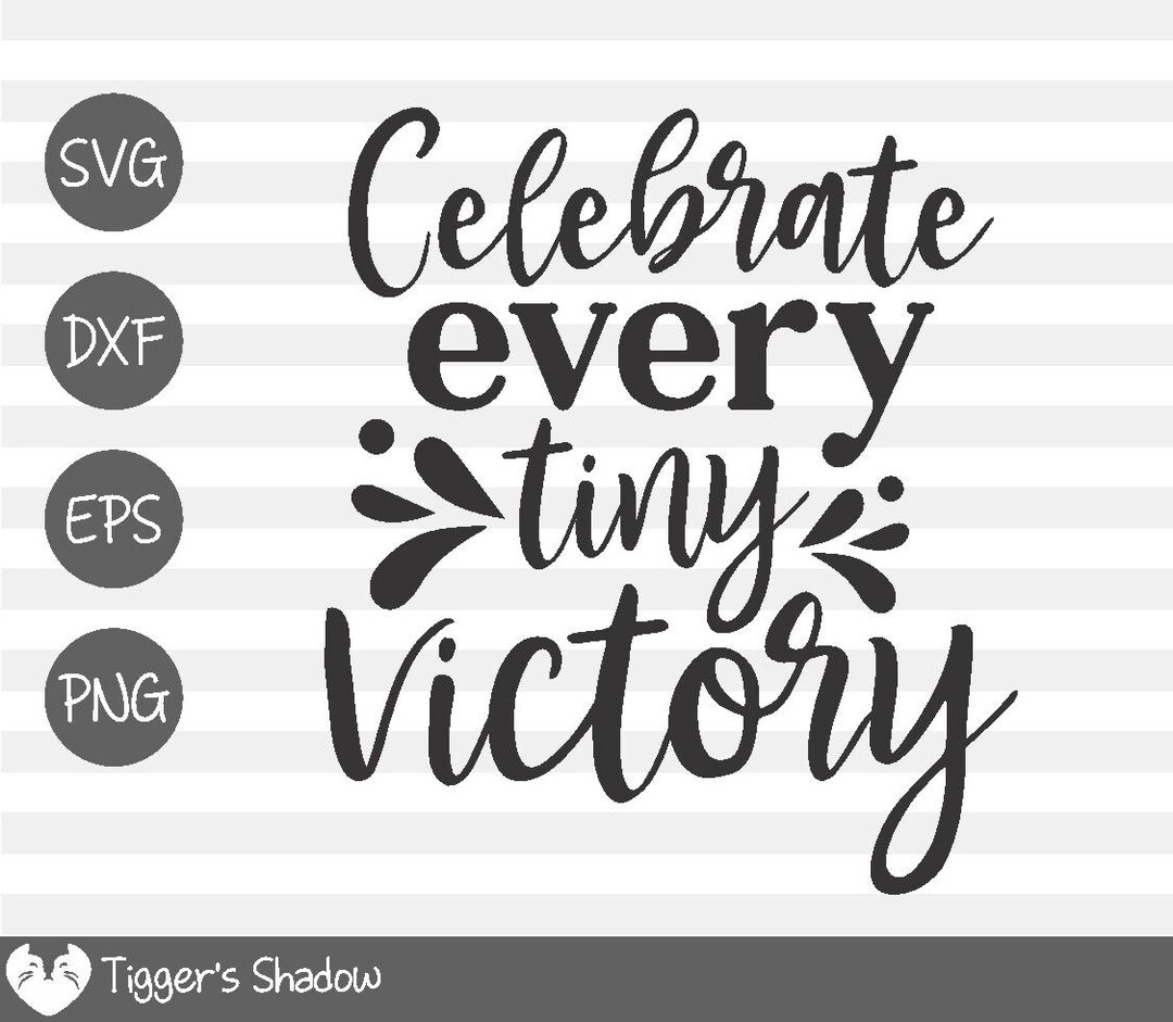 Celebrate Every Tiny Victory Digital Cut File Laser Wood Cutting Svg ...