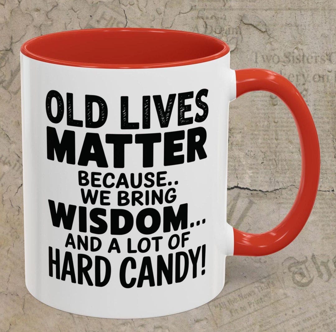 Baby Boomer Gift, Funny "old Lives Matter" Birthday Gift, Senior Wisdom ...