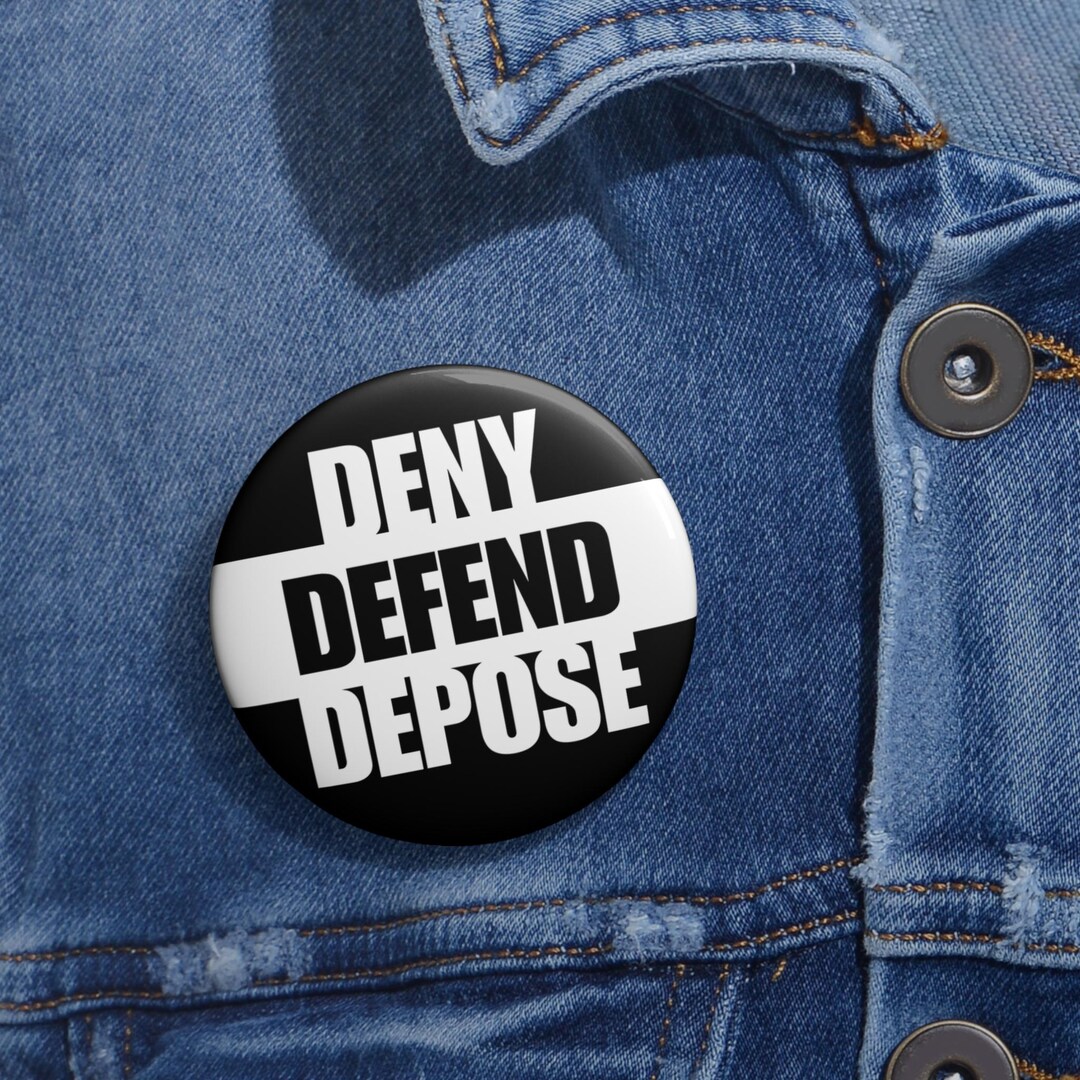 Deny Defend Depose Pin Buttons | 3 Sizes | Political Statement Activism ...