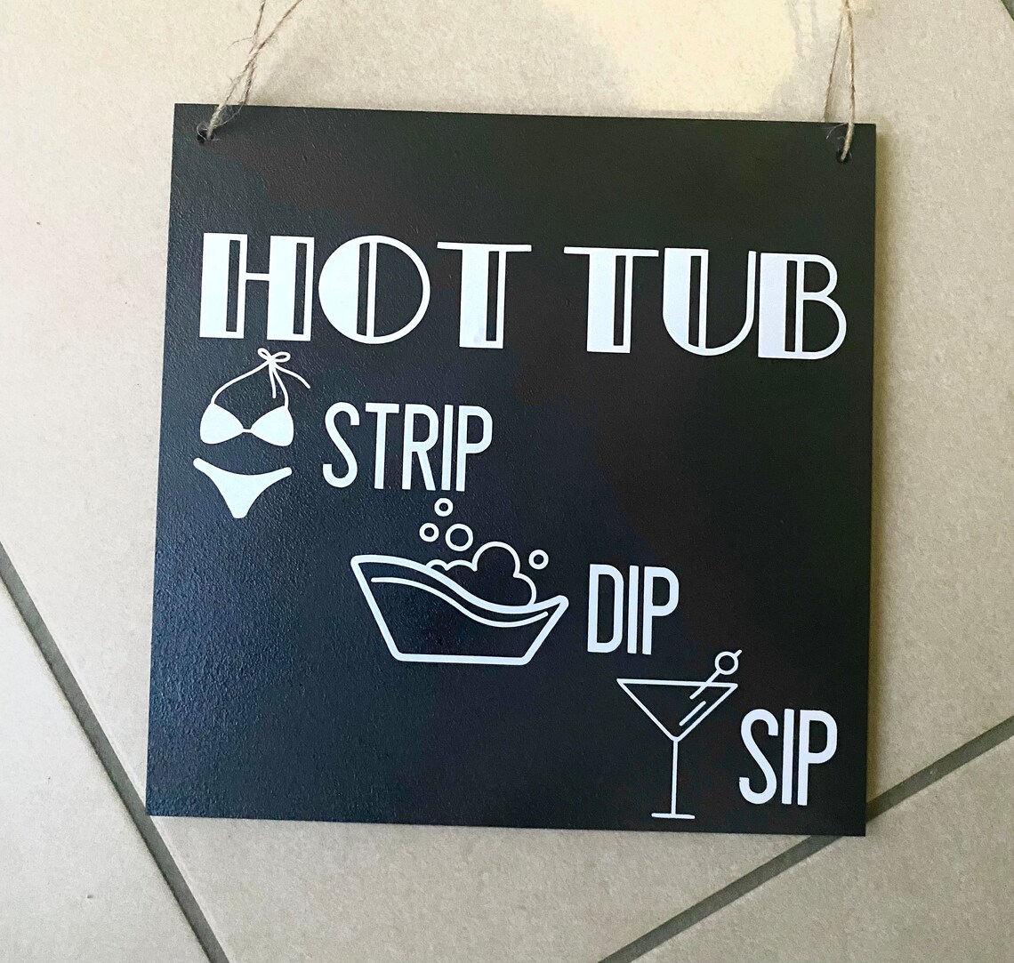 Hot Tub Sign Strip Dip Sip Wooden Sign Garden Decor - Etsy