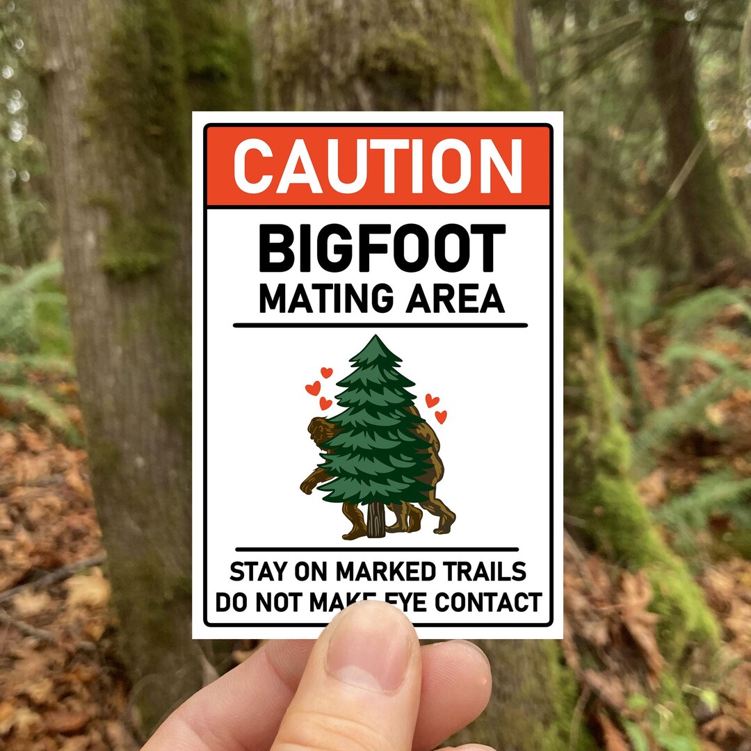 Caution Bigfoot Mating Area Vinyl Sticker, Sasquatch Sticker, Stay on ...