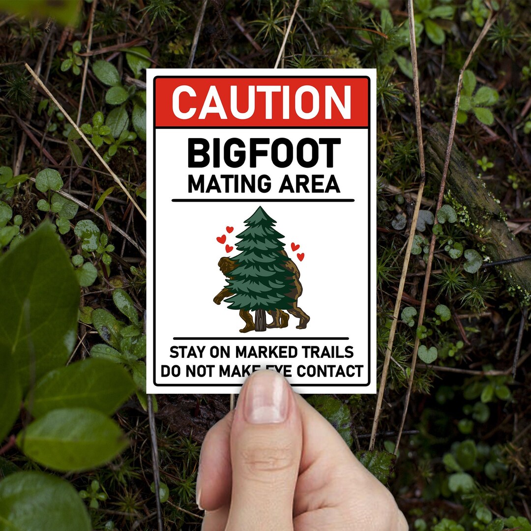 Caution Bigfoot Mating Area Vinyl Sticker, Sasquatch Sticker, Stay on ...