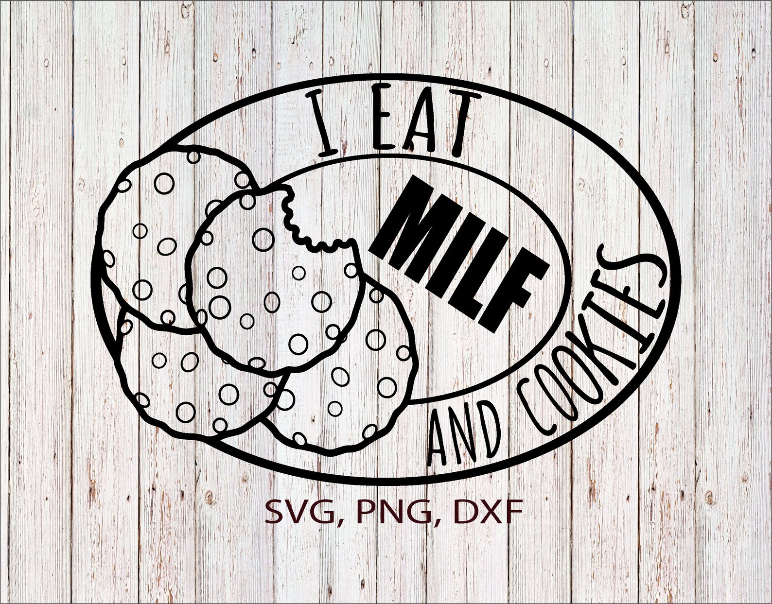 I Eat Milf And Cookies Svg Funny Svg Cricut Silhouette Cut Etsy
