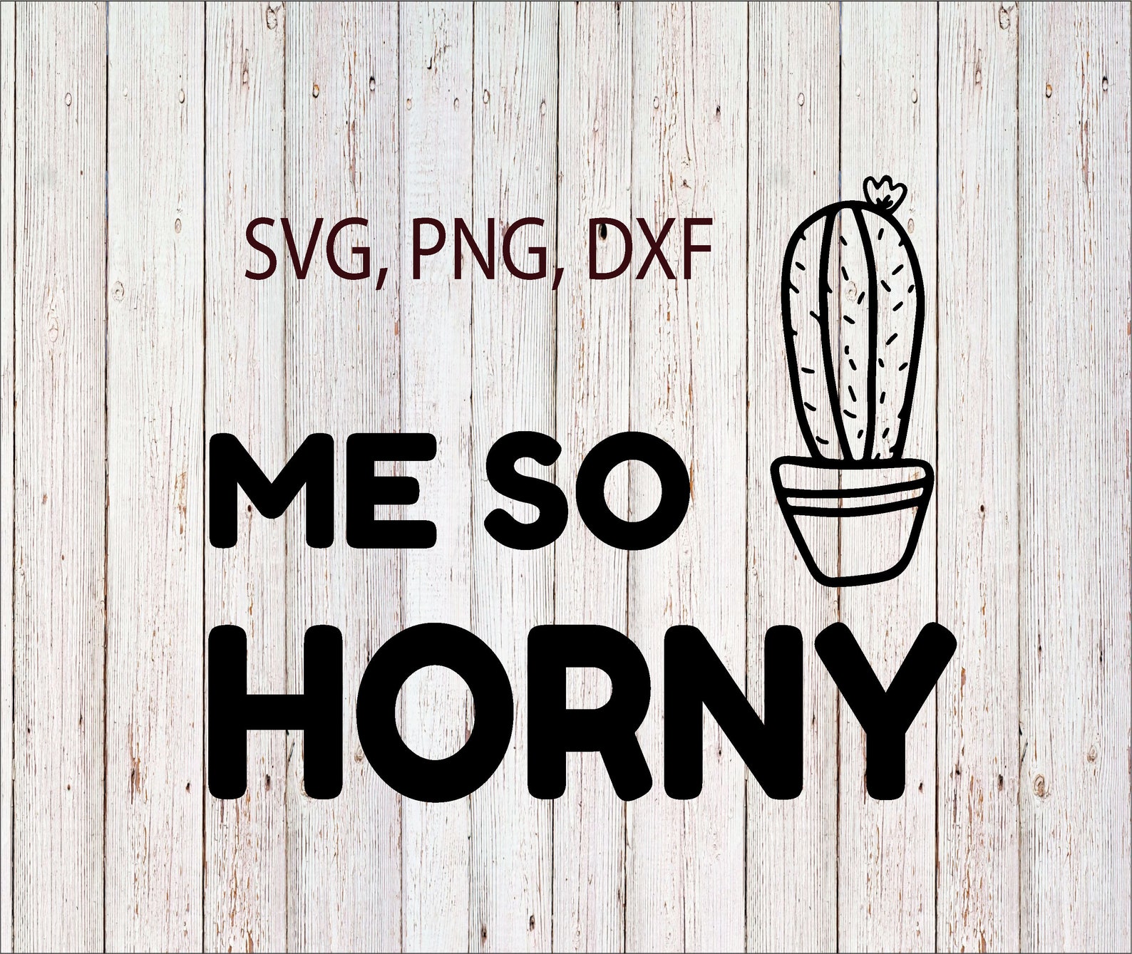 Me So Horny Svg Funny Decal Design Svg Png Dxf Eps Etsy