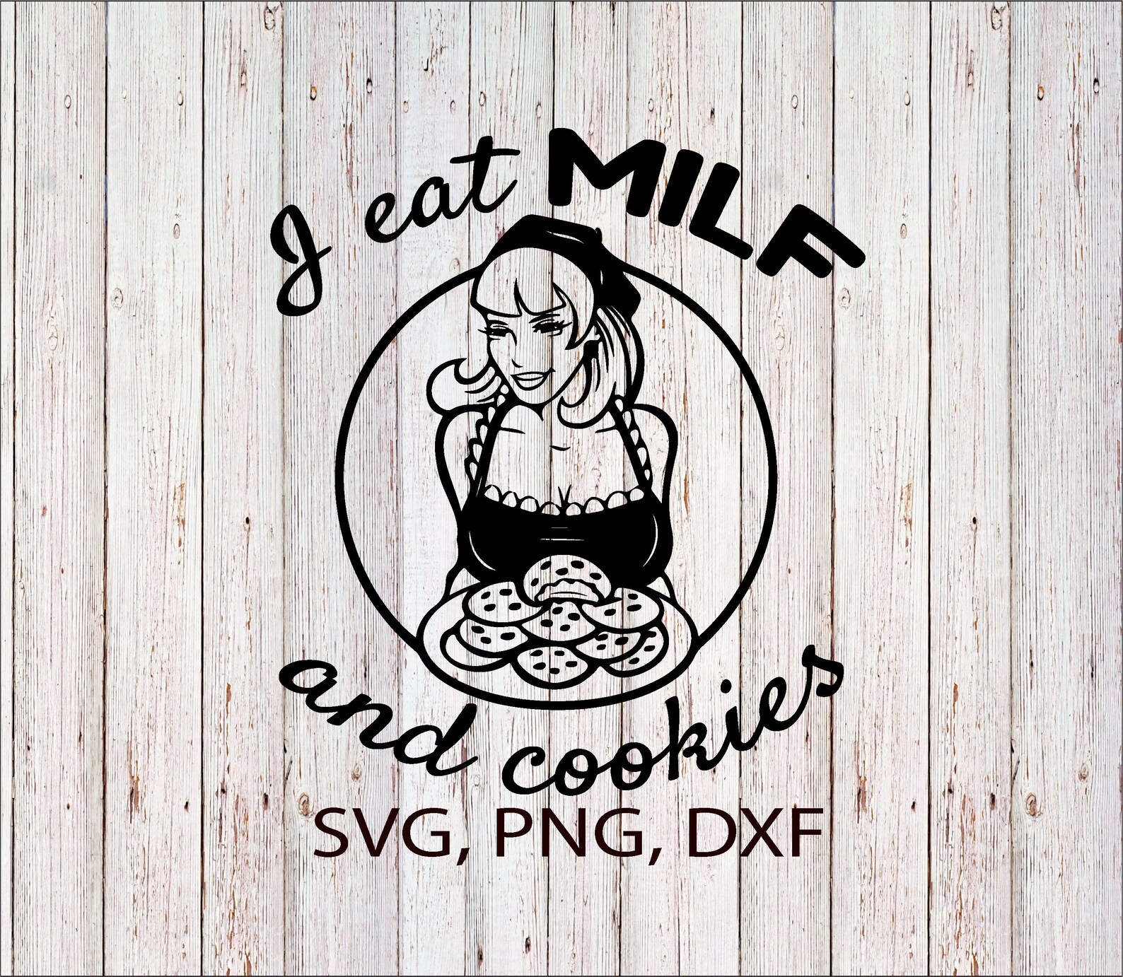 I Eat Milf And Cookies Svg Png Dxf Etsy