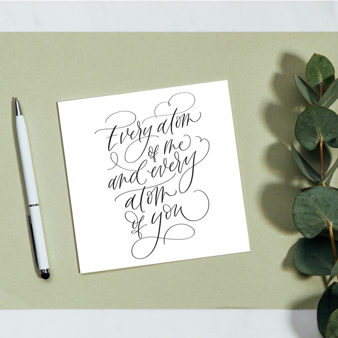Lyra & Will Every Atom of Me Calligraphy Card Love, Valentines Day ...
