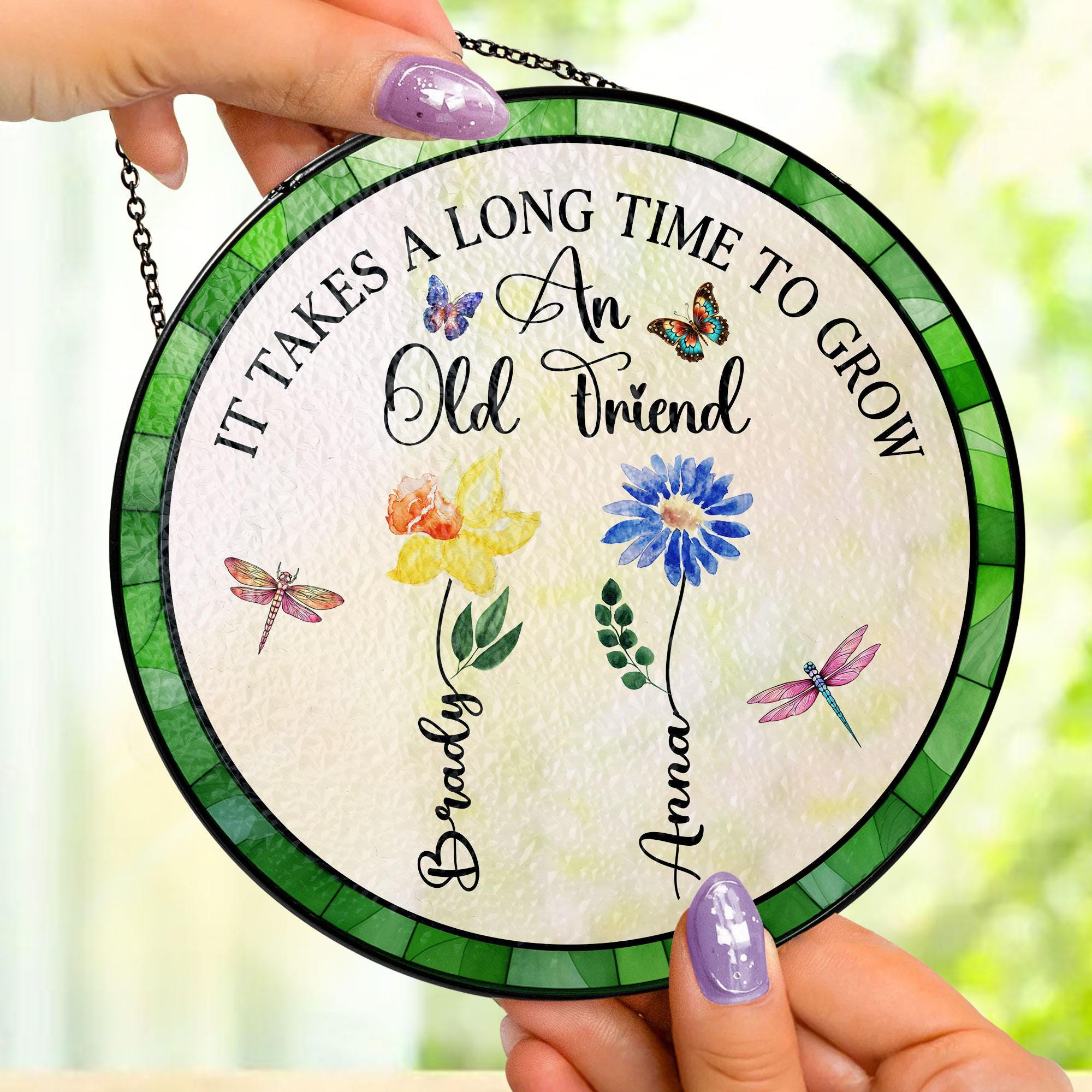 Best Friends Stained Glass Suncatcher, It Takes A Long Time to Grow an ...