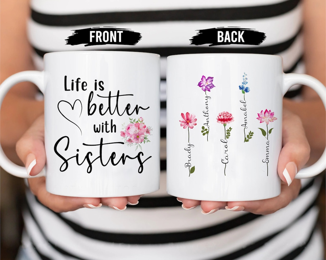 Sister Gifts, Personalized Gifts, Life is Better With Sisters Mug ...