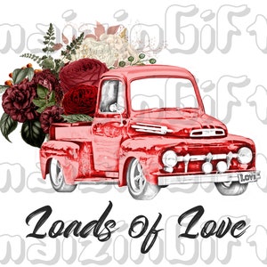 Red Truck Valentines Day Roses Flowers Loads of Love for Shirt or ...