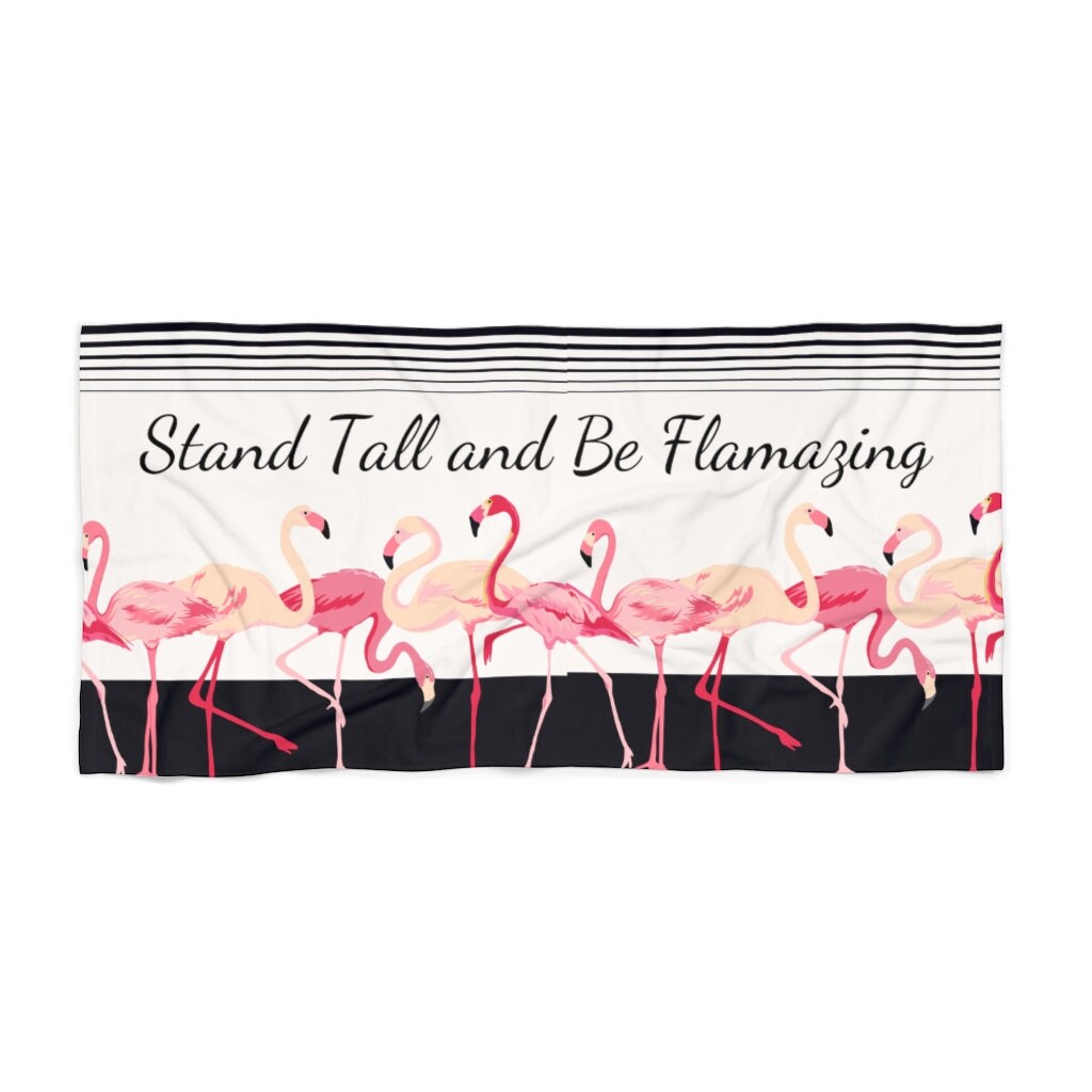 Funny Beach Towel Flamingos Stand Tall Be Flamazing Bath | Etsy