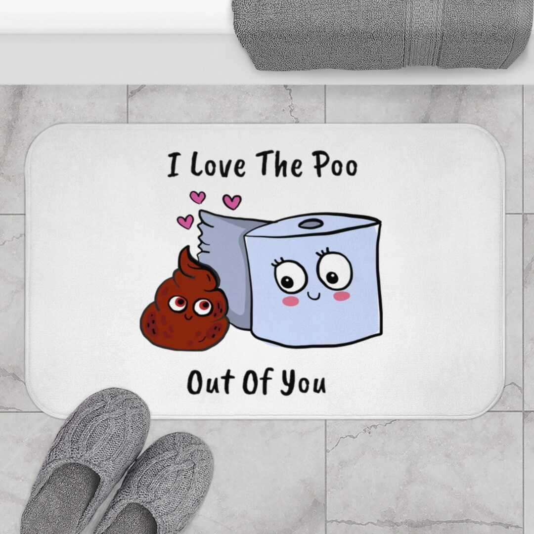 Poop and Toilet Paper Bath Mat, I Love the Poo Out of You, Funny Bath ...