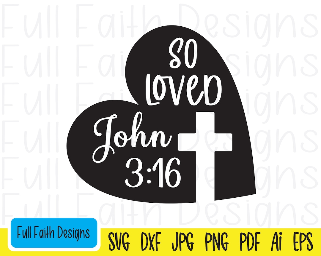 John 3:16 Svg, John 316 Svg, John 3 16 Svg, Ai, Pdf, Png, Jpg, Dxf, Eps ...