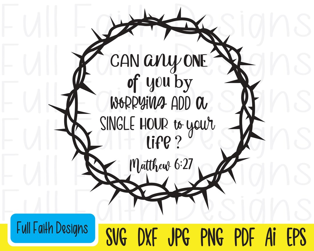 Matthew 6:27 Svg, Matthew 627 Svg, Matt 6 27, Matthew 6 27 Svg, Ai, Pdf ...