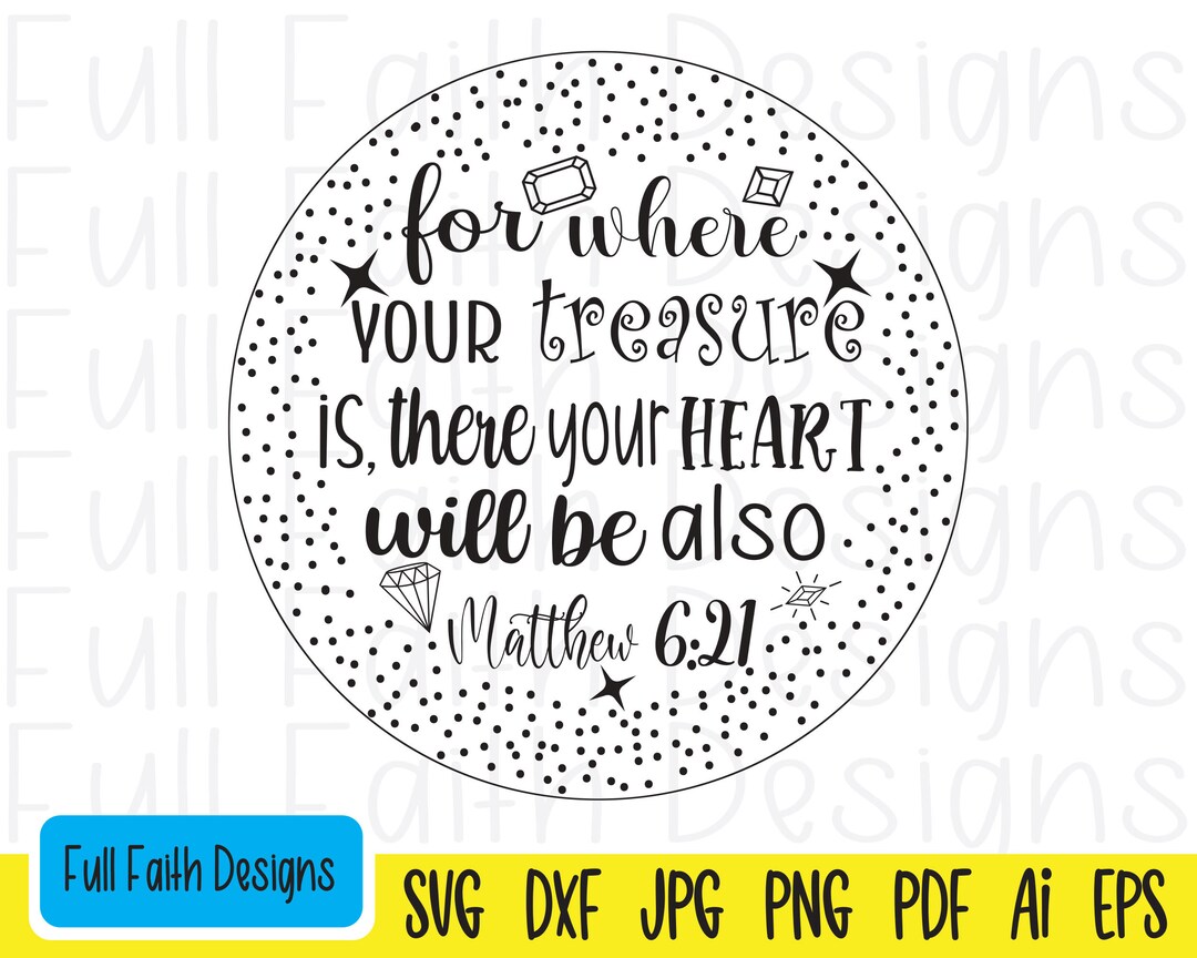 Matthew 6:21 Svg, Matthew 621 Svg, Matt 6 21, Matthew 6 21 Svg, Ai, Pdf ...