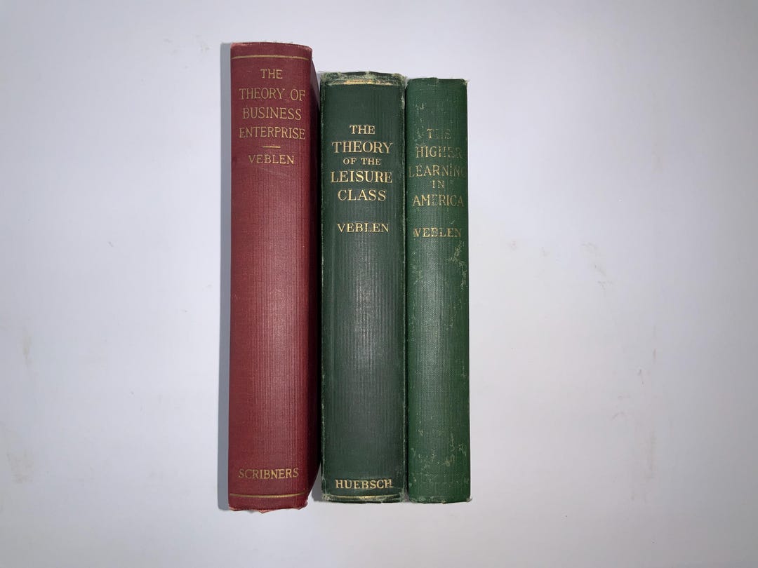 Thorstein Veblen the Theory of the Leisure Class Business Enterprise ...