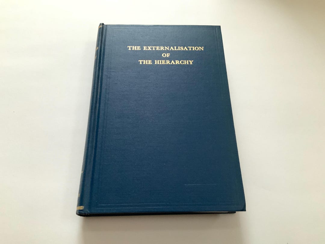 The Externalisation of the Hierarchy by Bailey, Alice Consciousness ...