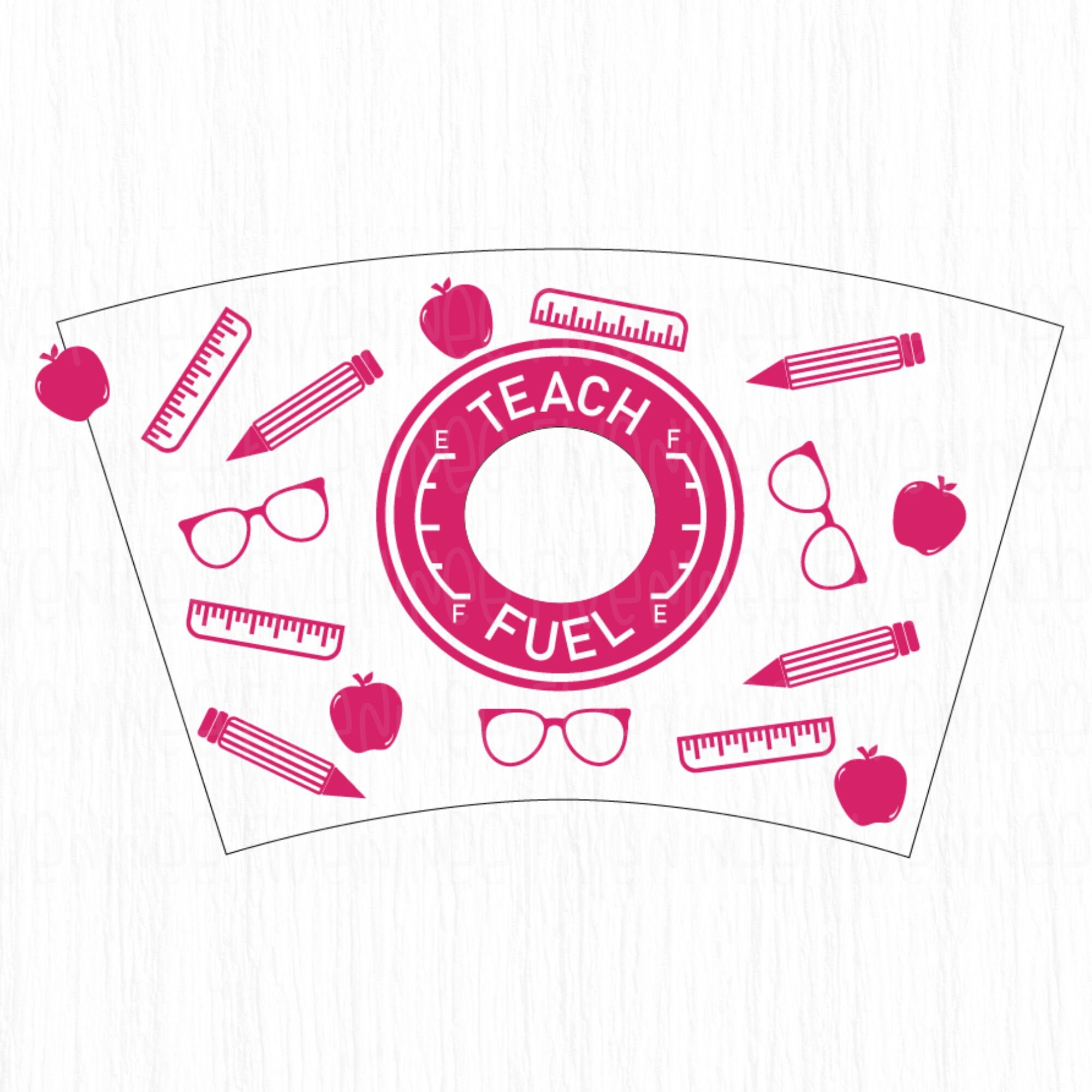 Teacher Fuel Cup Ring Svg, Full Wrap Cup Teacher Svg, Teacher Fuel ...