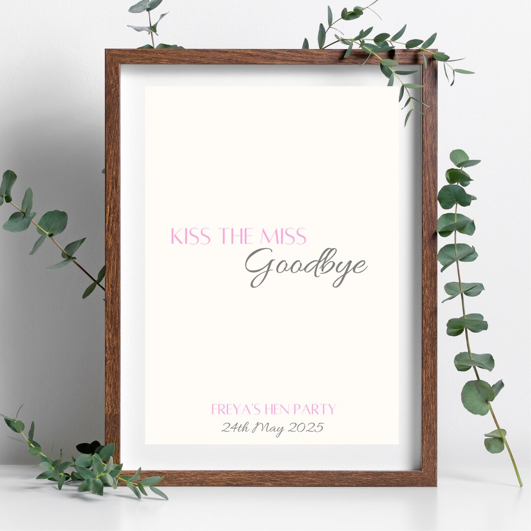 Printable Kiss the Miss Goodbye Sign, Hen Party Kiss the Miss Sign ...